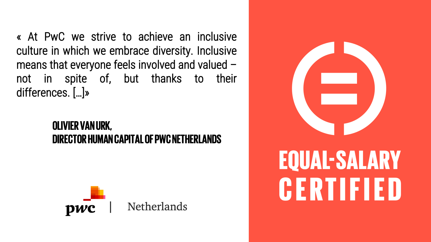 PWC THE NETHERLANDS IS EQUAL-SALARY CERTIFIED • EQUAL SALARY